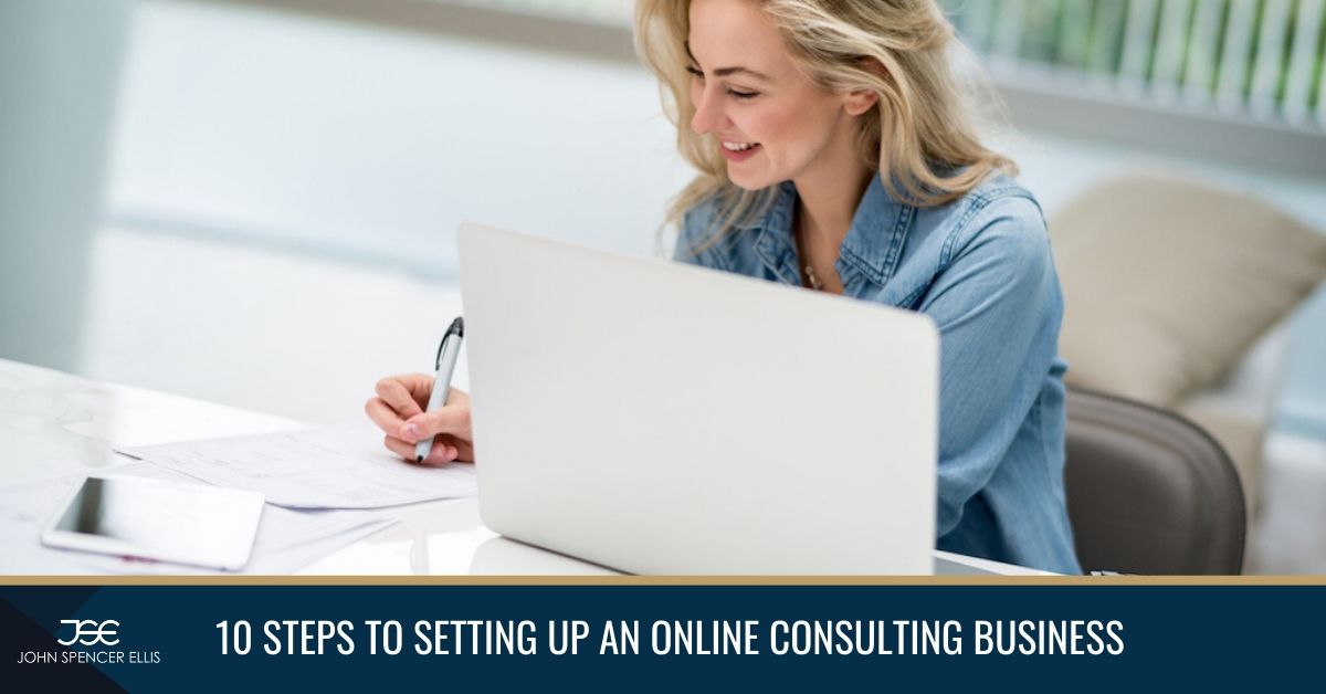10 Steps to Setting Up an Online Consulting Business | John Spencer Ellis